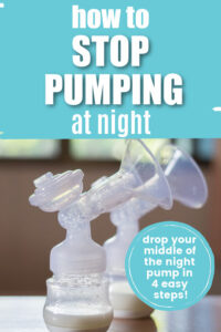 How to Drop Middle of the Night Pumping Sessions in 4 Easy Steps