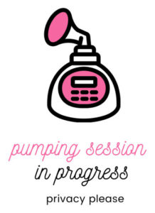 Pumping in Progress Signs (FREE) - Exclusive Pumping